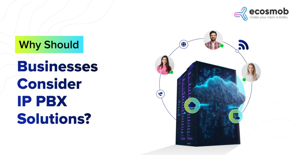 Why Businesses Need IP PBX Solution Today