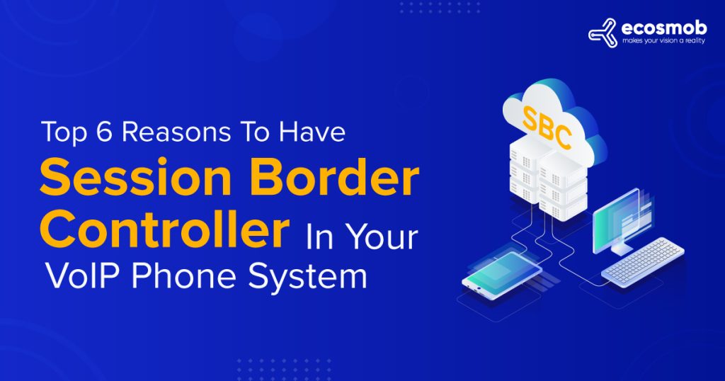 Why VoIP Phone Systems Need Session Border Controllers (SBCs)