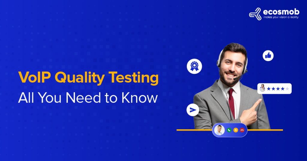 All About VoIP Quality Testing - Ecosmob