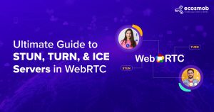 Ultimate Guide to STUN, TURN, and ICE Servers in WebRTC