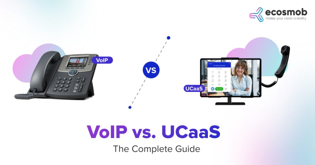 VoIP vs. UCaaS: Which is Best for Your Business?
