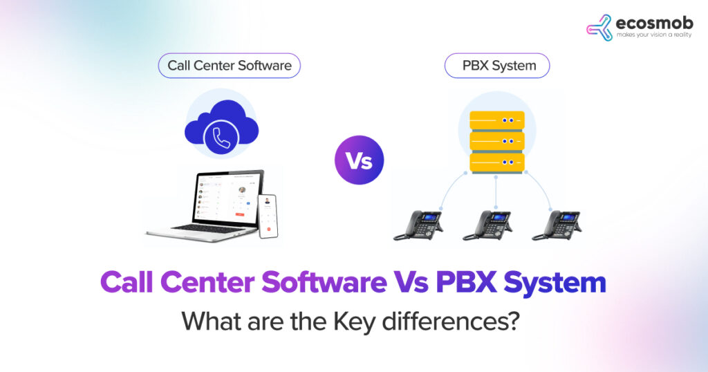 Call Center Software vs. PBX: Key Differences